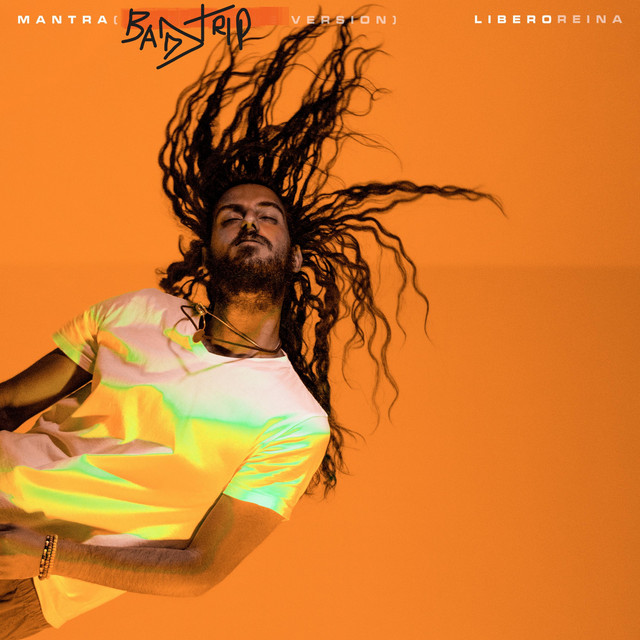 Mantra (Bad Trip Version) - Single by Libero Reina | Spotify