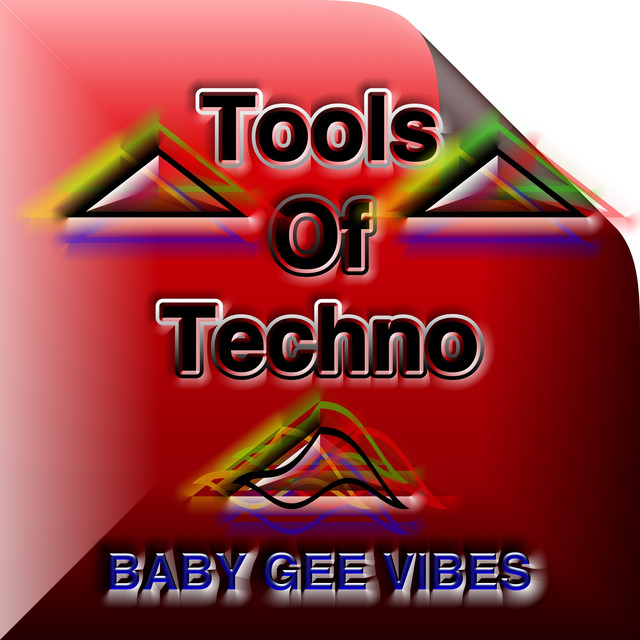 Tools Of Techno - Single by BABY GEE VIBES | Spotify