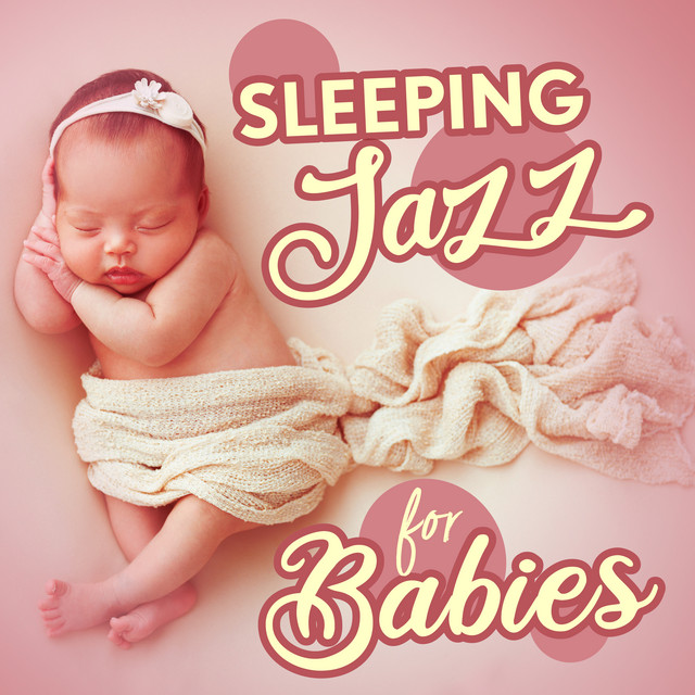 Sleeping Jazz for Babies - Album by Sleeping Jazz for Babies | Spotify