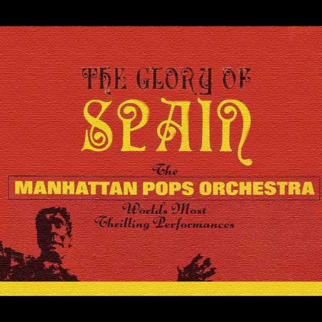 The Glory Of Spain - Album by The Manhattan Pops | Spotify