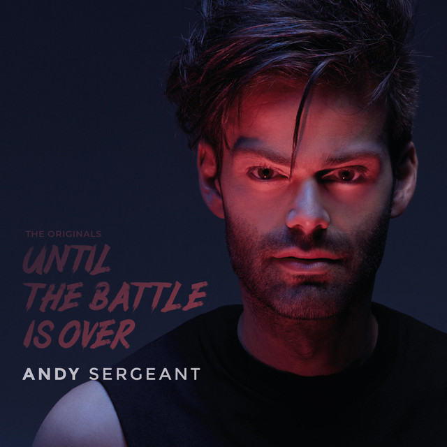 Until The Battle Is Over (the originals) - Single by Andy Sergeant ...