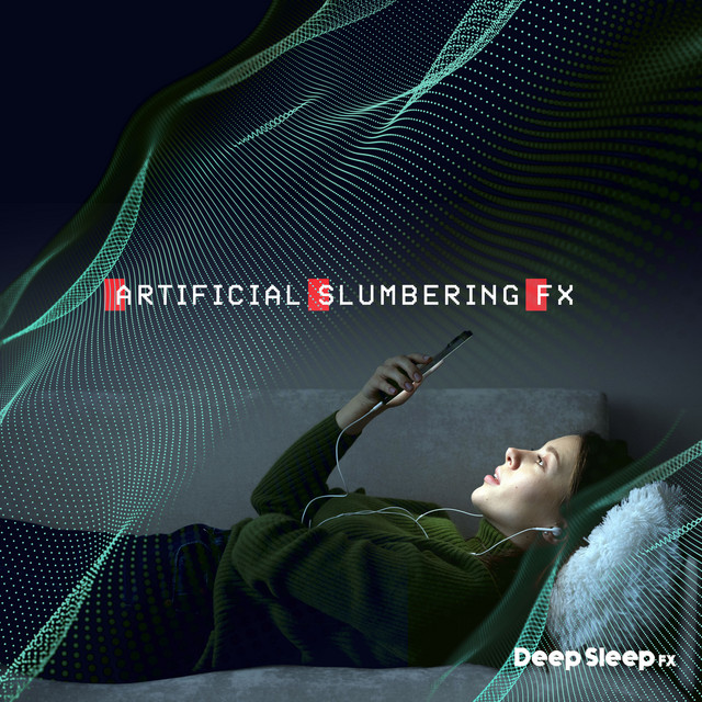 Artificial Slumbering FX - Album by Deep Sleep FX | Spotify