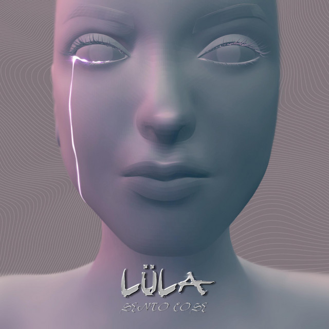 Sento Cose - song and lyrics by LÜLA | Spotify