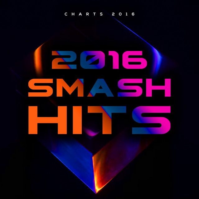 2016 Smash Hits - Album by Charts 2016 | Spotify