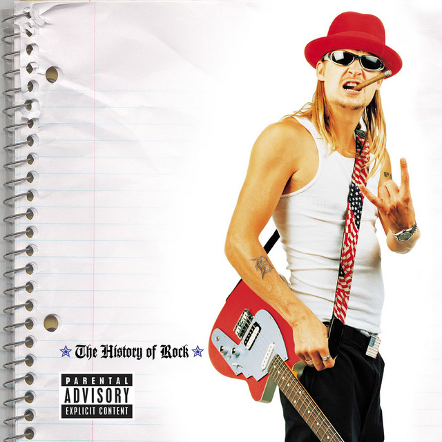 The History Of Rock Compilation By Kid Rock Spotify