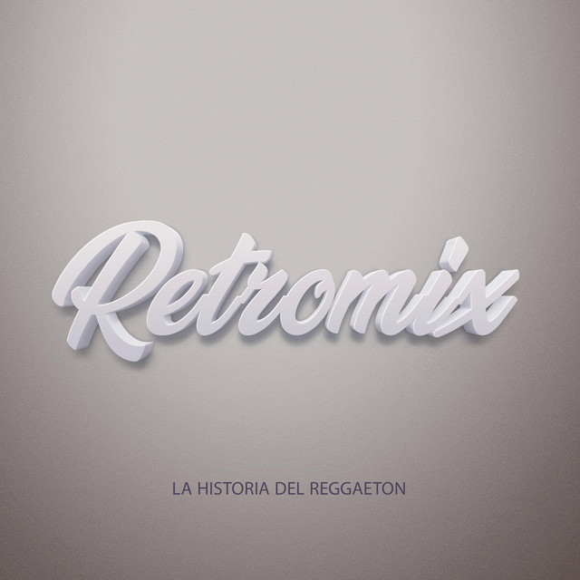 Retromix: La historia del reggaeton - Album by DJ Gian | Spotify