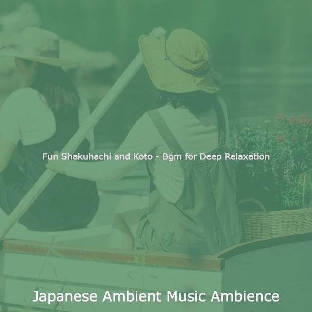 Fun Shakuhachi and Koto - Bgm for Deep Relaxation - Album by Japanese ...