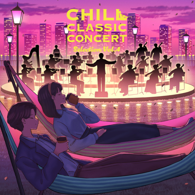 CHILL CLASSIC CONCERT Selection Vol.4 ‑「Album」by CHILL CLASSIC CONCERT ...