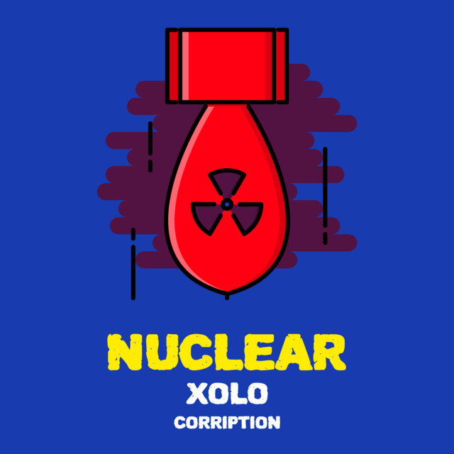 Nuclear - Single by Xolo The Rapper | Spotify