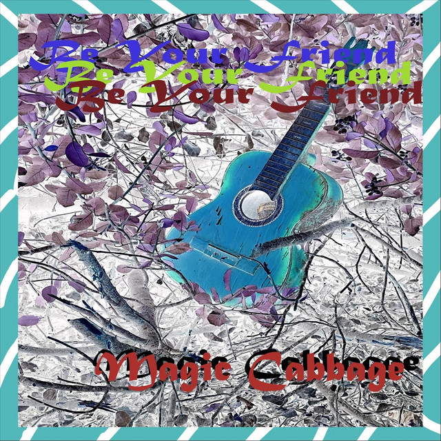 Be Your Friend - Single by Magic Cabbage | Spotify