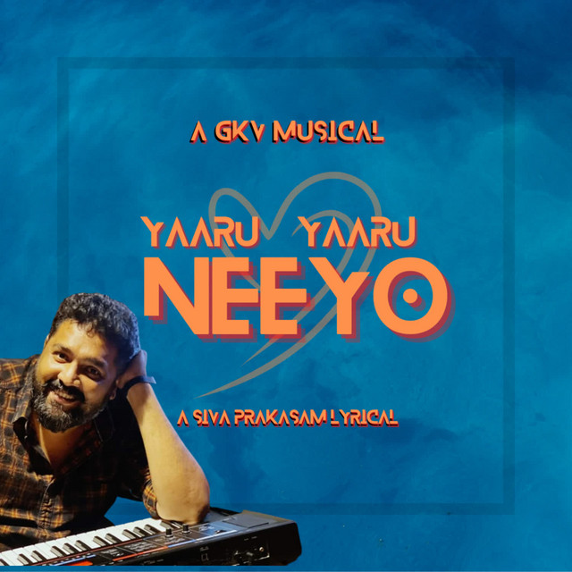 Yaaru Yaaru Neeyo - Single by GKV | Spotify
