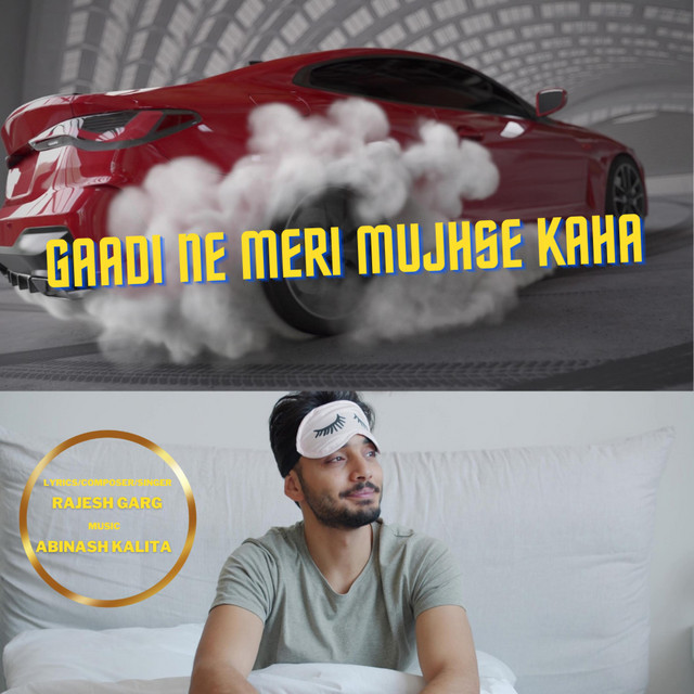 Gaadi Ne Meri Mujhse Kaha - Single by Rajesh Garg | Spotify