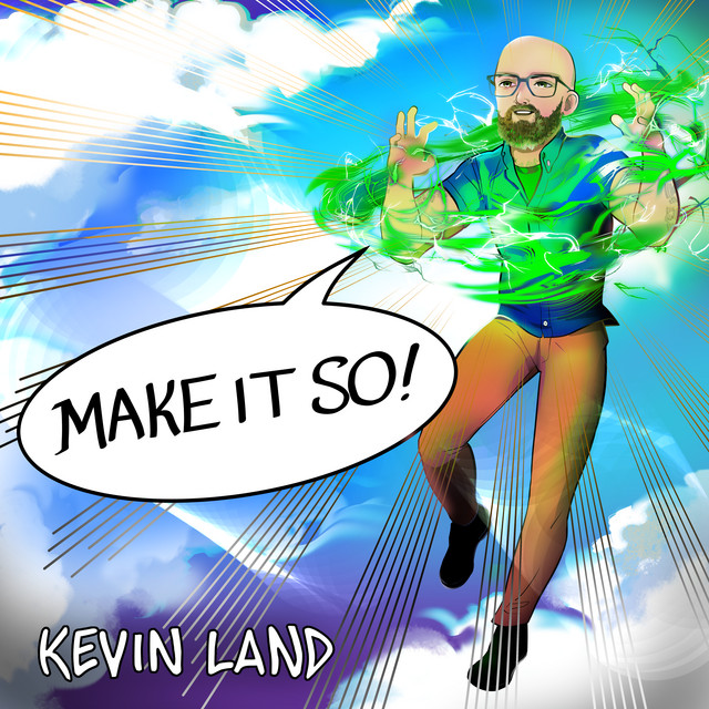 Make It So! - Single by Kevin Land | Spotify