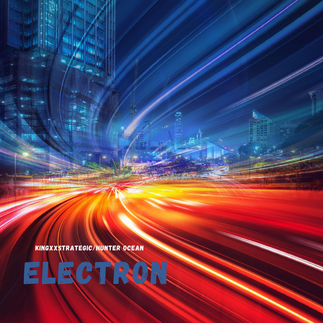 Electron - Album by KingXxStrategic | Spotify