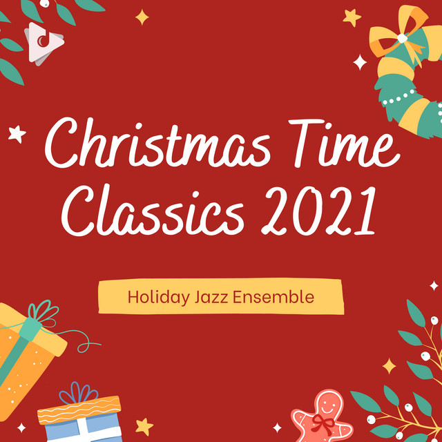 Christmas Time Classics 2021 - Album by Christmas Music Legends | Spotify