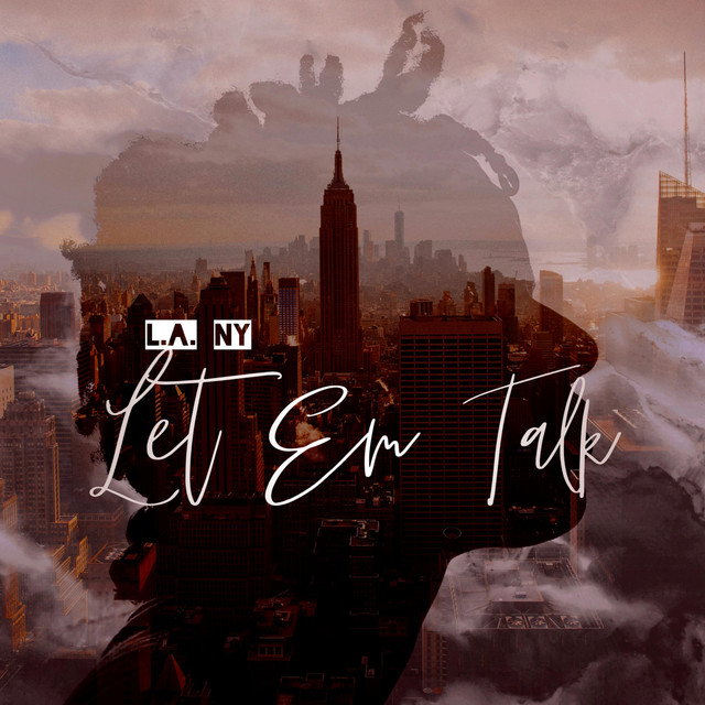 Let Em Talk - Single by L.A. NY | Spotify