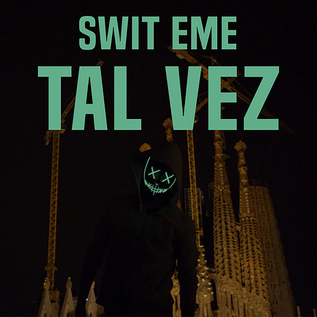 Tal Vez - Single by SWIT EME | Spotify