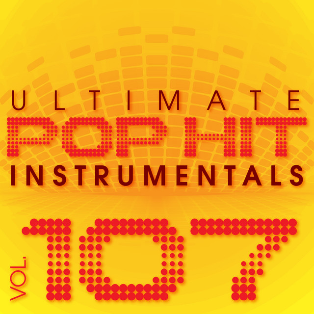 Ultimate Pop Hit Instrumentals, Vol. 107 - Album by Hit Crew Masters ...