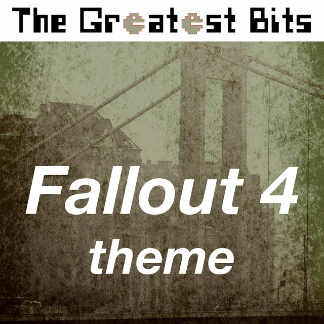 Fallout 4 Theme - Single by The Greatest Bits | Spotify