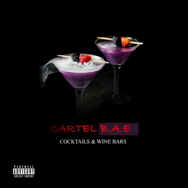 Cocktails & Wine Bars - Single by Cartel B.A.E | Spotify