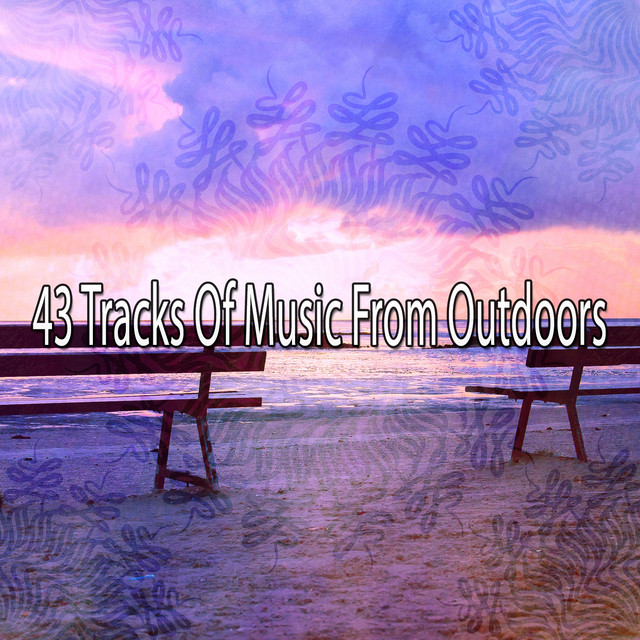 43 Tracks Of Music From Outdoors - Album by Deep Sleep Meditation | Spotify