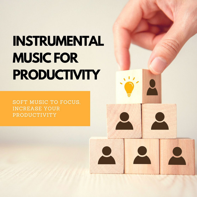 Instrumental Music for Productivity: Soft Music to Focus, Increase Your ...