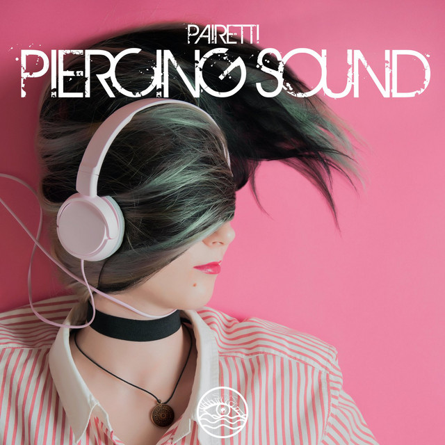 Piercing Sound - Single by PAIRETTI | Spotify