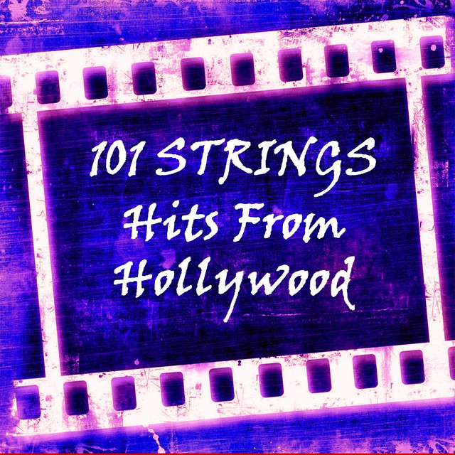 Hits from Hollywood - Album by 101 Strings Orchestra | Spotify