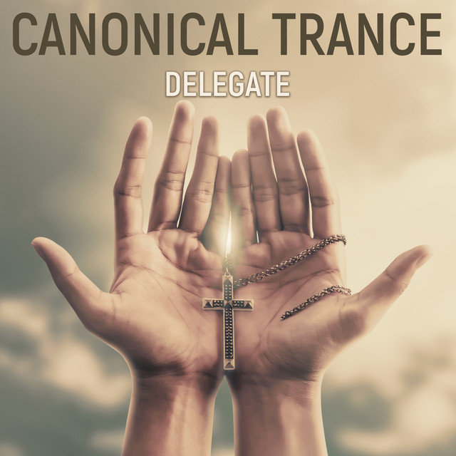 Delegate - Single by Canonical Trance | Spotify
