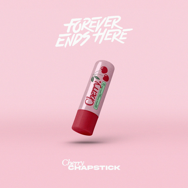 Cherry Chapstick - Single by Forever Ends Here | Spotify