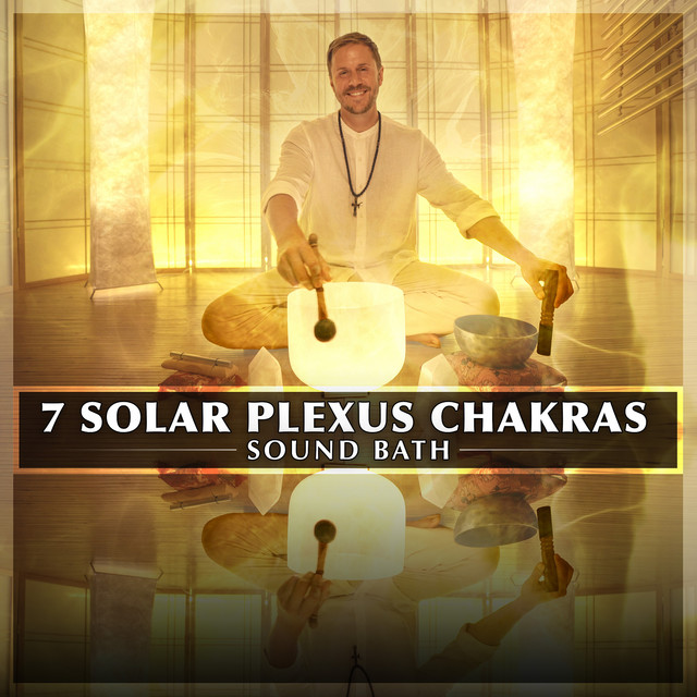 7 Solar Plexus Chakras Sound Bath - Single by Chakra Vibrations | Spotify