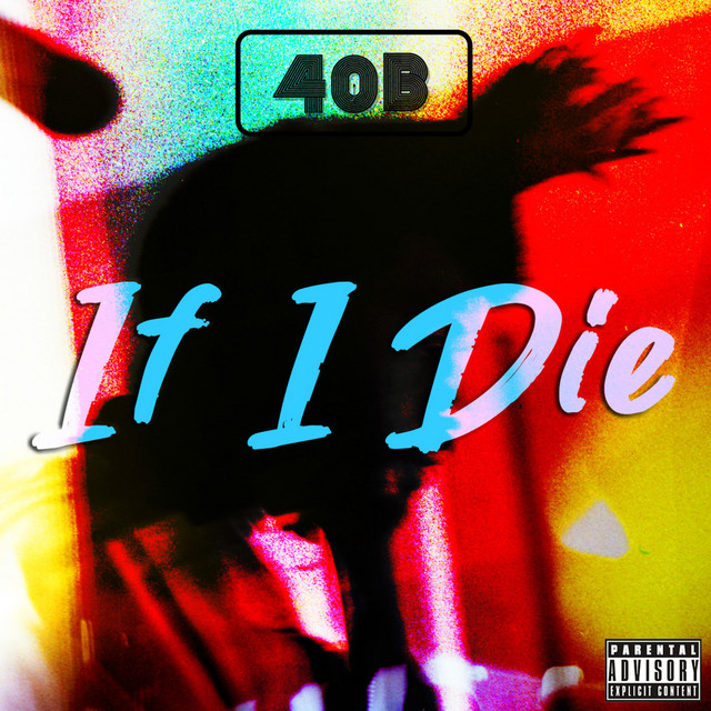 If I Die - Single by 40bez | Spotify