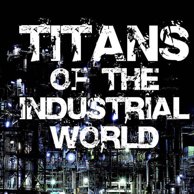 Titans Of The Industrial World - Compilation by Various Artists | Spotify
