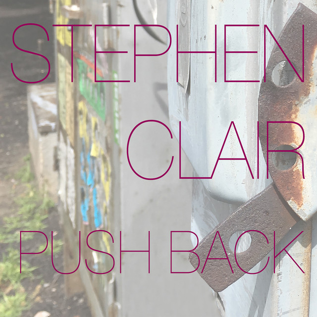 Push Back - Album by Stephen Clair | Spotify