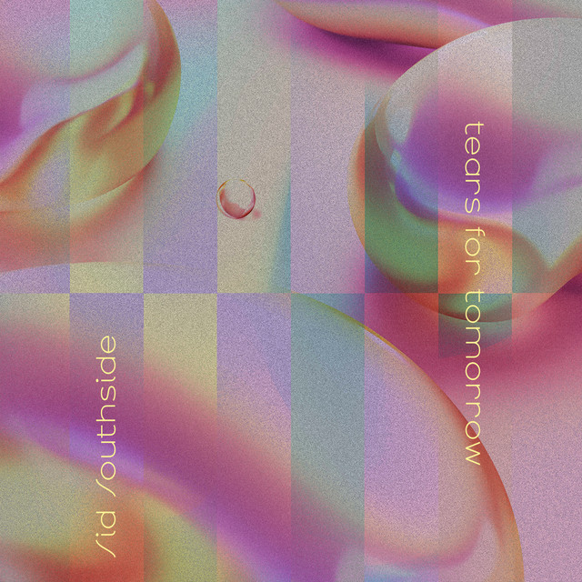 tears for tomorrow - Single by Sid Southside | Spotify