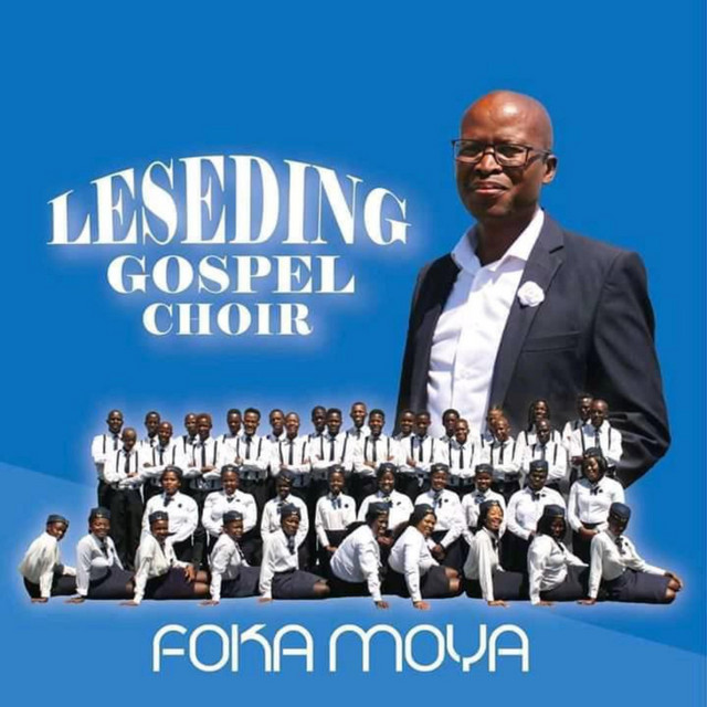 FOKA MOYA - Album by LESEDING GOSPEL CHOIR | Spotify