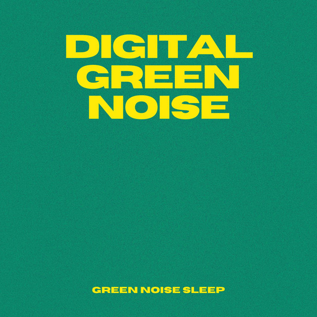 Digital Green Noise - Album by Green Noise Sleep | Spotify
