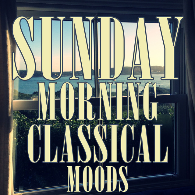 Sunday Morning Classical Moods - Album by The Philharmonic Overture ...