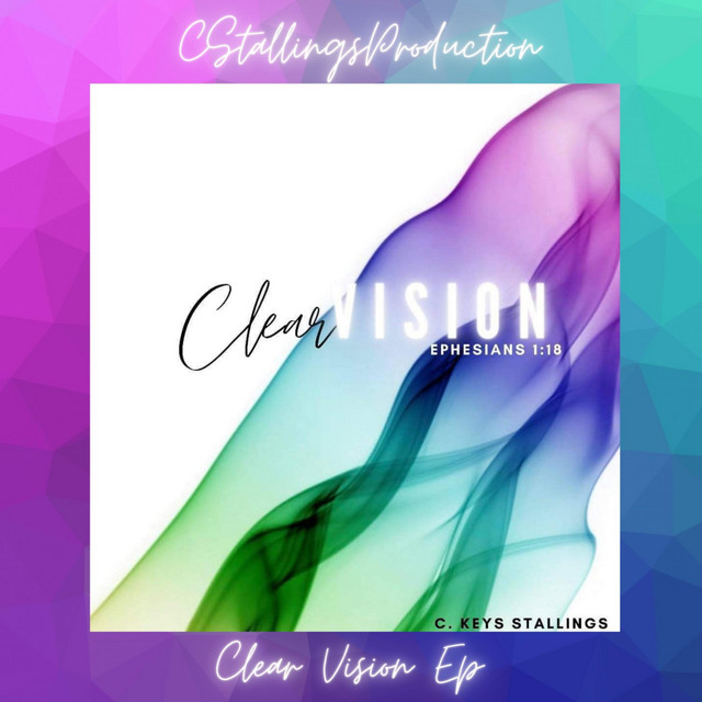 Clear Vision - EP by C. Keys Stallings | Spotify
