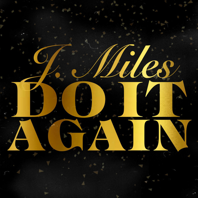 Do It Again - Single by J.Miles | Spotify