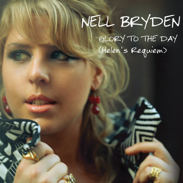 Glory to the Day (Helen's Requiem) - Single by Nell Bryden | Spotify