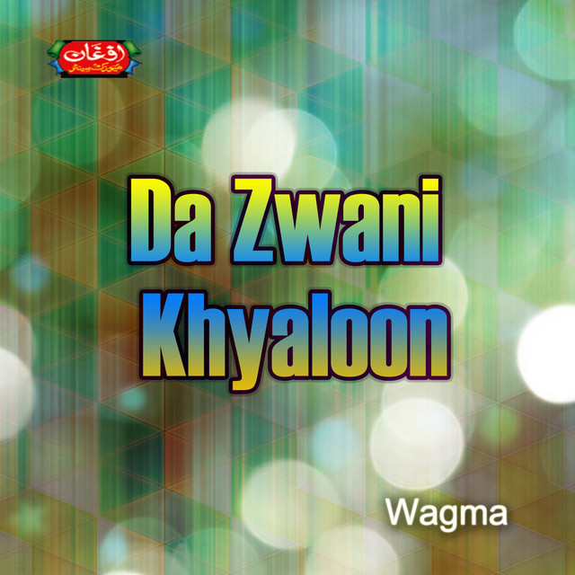 Da Zwani Khyaloon - Album by Wagma | Spotify