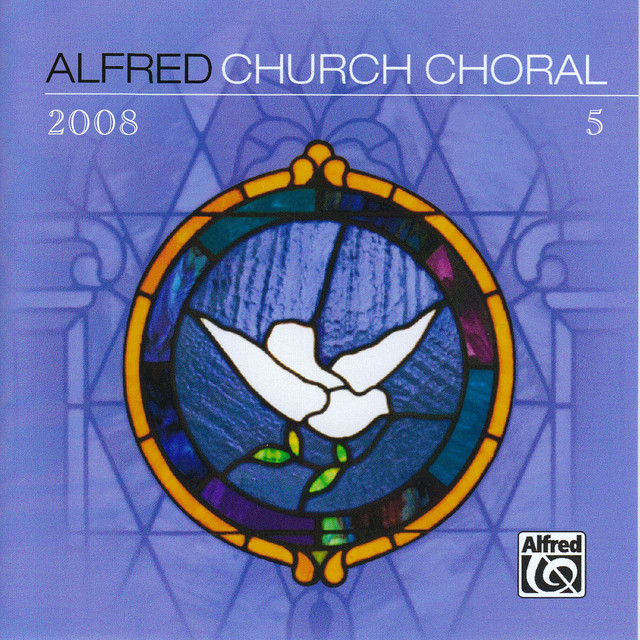 Alfred Presents 2008 Alfred Church Choral 5 - Album by Alfred Church ...