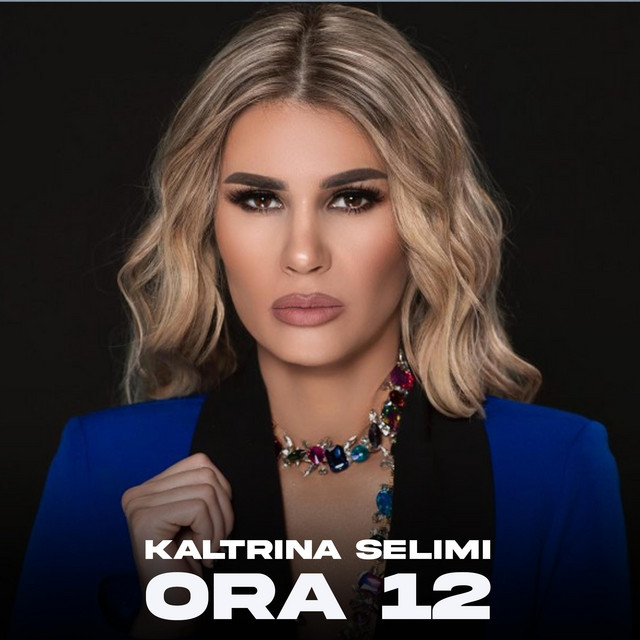 Ora dymbëdhjetë - Single by Kaltrina Selimi | Spotify