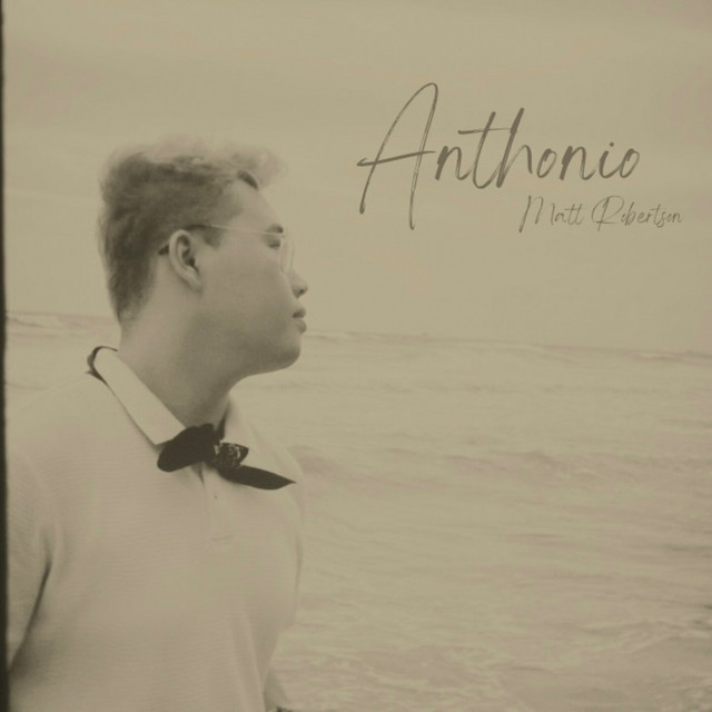 Anthonio - song by Matt Robertson | Spotify