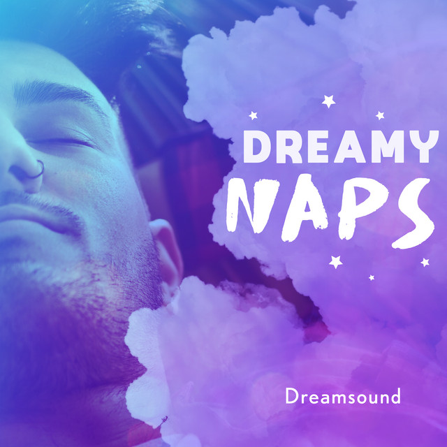 Dreamy Naps - Album by Dreamsound | Spotify