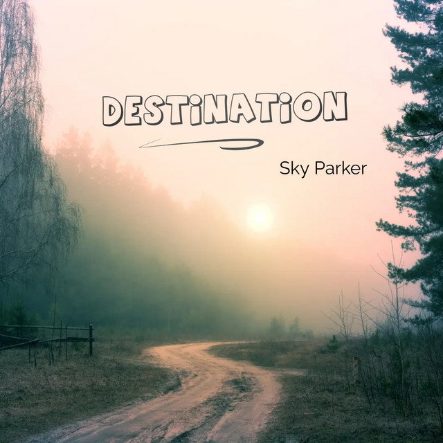 Destination - Album by Sky Parker | Spotify