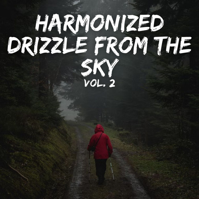 Harmonized Drizzle from the Sky Vol. 2 - Album by The Relaxation Hub ...
