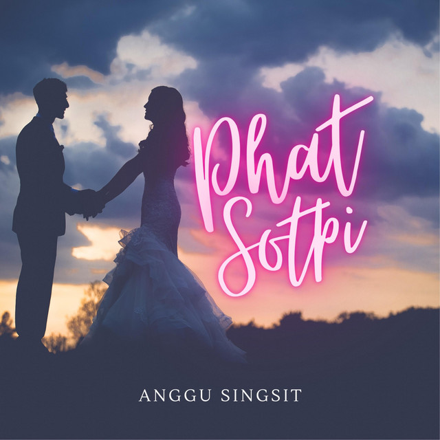 Phat Sotpi - Single by Anggu Singsit | Spotify