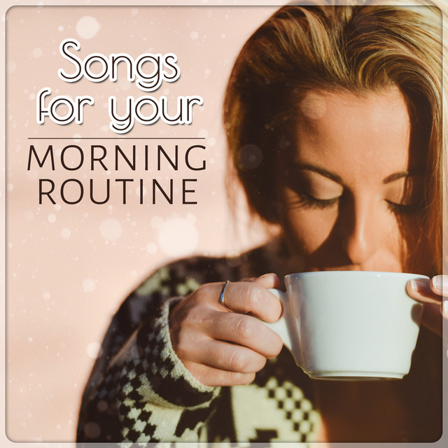 Songs for your Morning Routine – Reduce Stress the Body & Mind, Wake Up ...